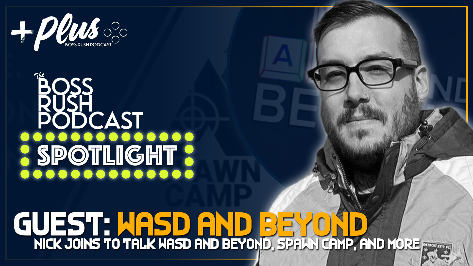 SPOTLIGHT SERIES INTERVIEW: Nick Demitrescu, Founder of Spawn Camp and Host of WASD and Beyond ...